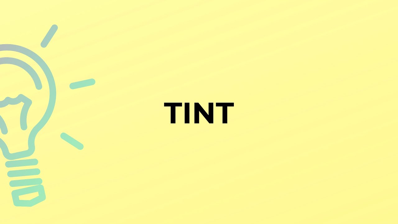 What is the meaning of the word TINT? - YouTube