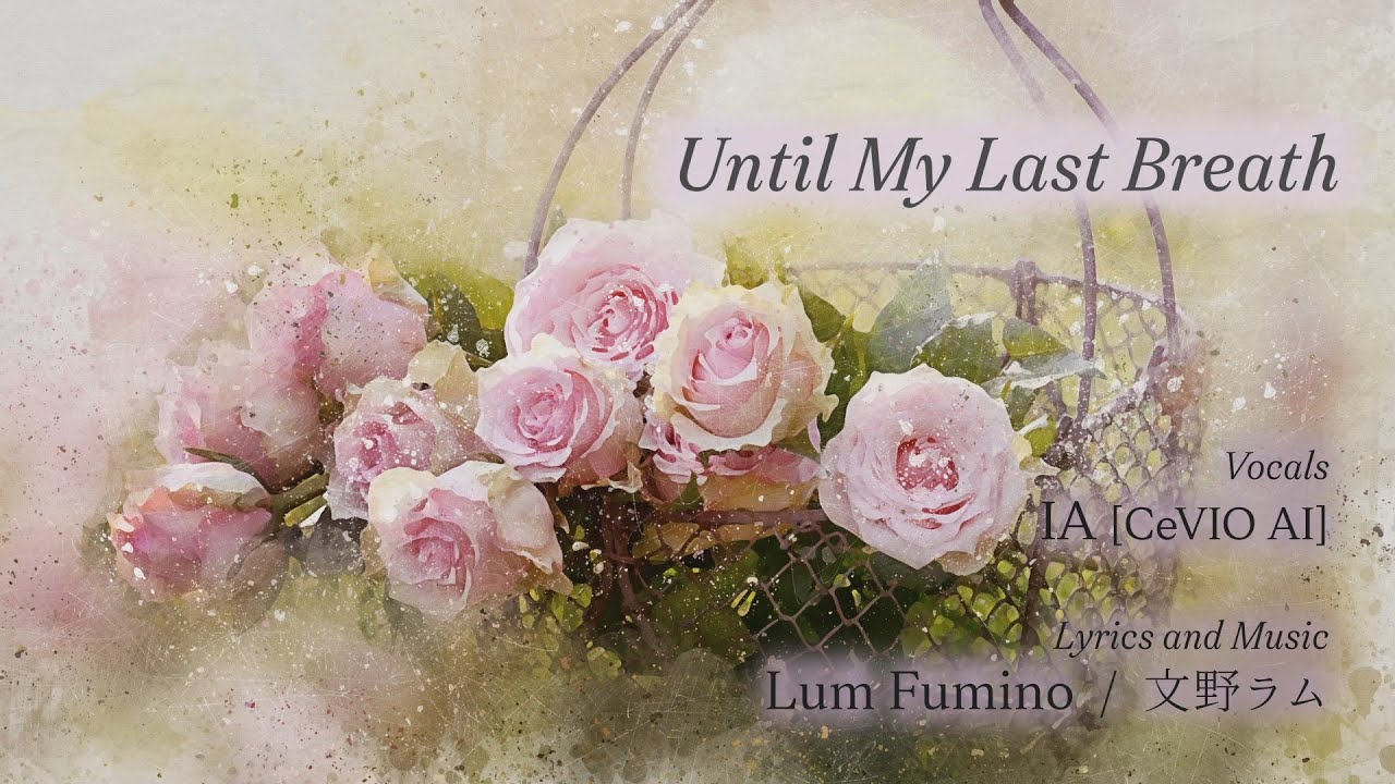 Until My Last Breath / Lum Fumino feat. IA AI - YouTube