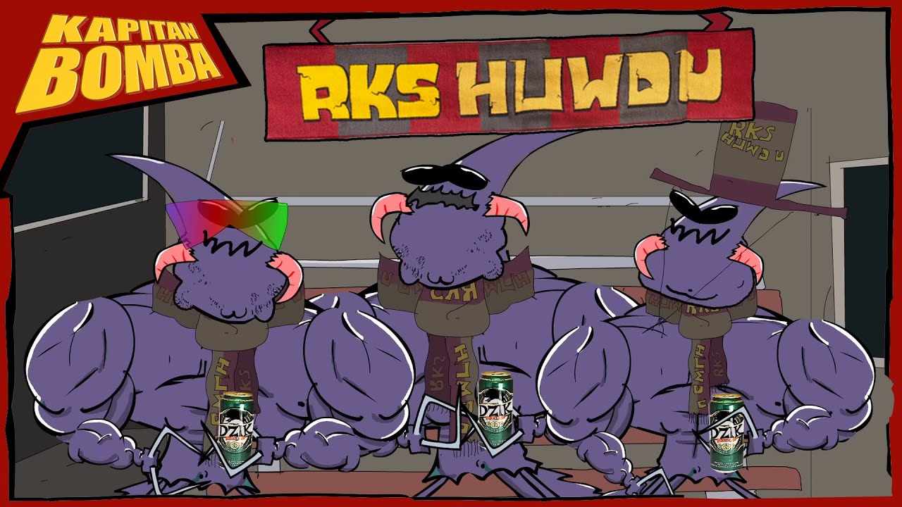 KAPITAN BOMBA: PRZYŚPIEWKI RKS HUWDU [KOMPILACJA] - YouTube