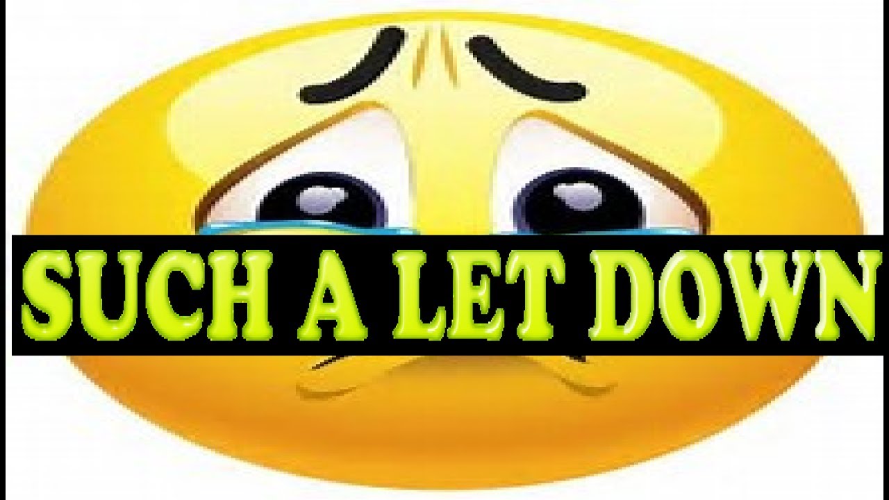 SUCH A LET DOWN :( - YouTube