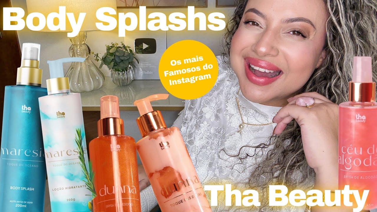 Os Body splashs mais hypados do momento; Tha Beauty - YouTube