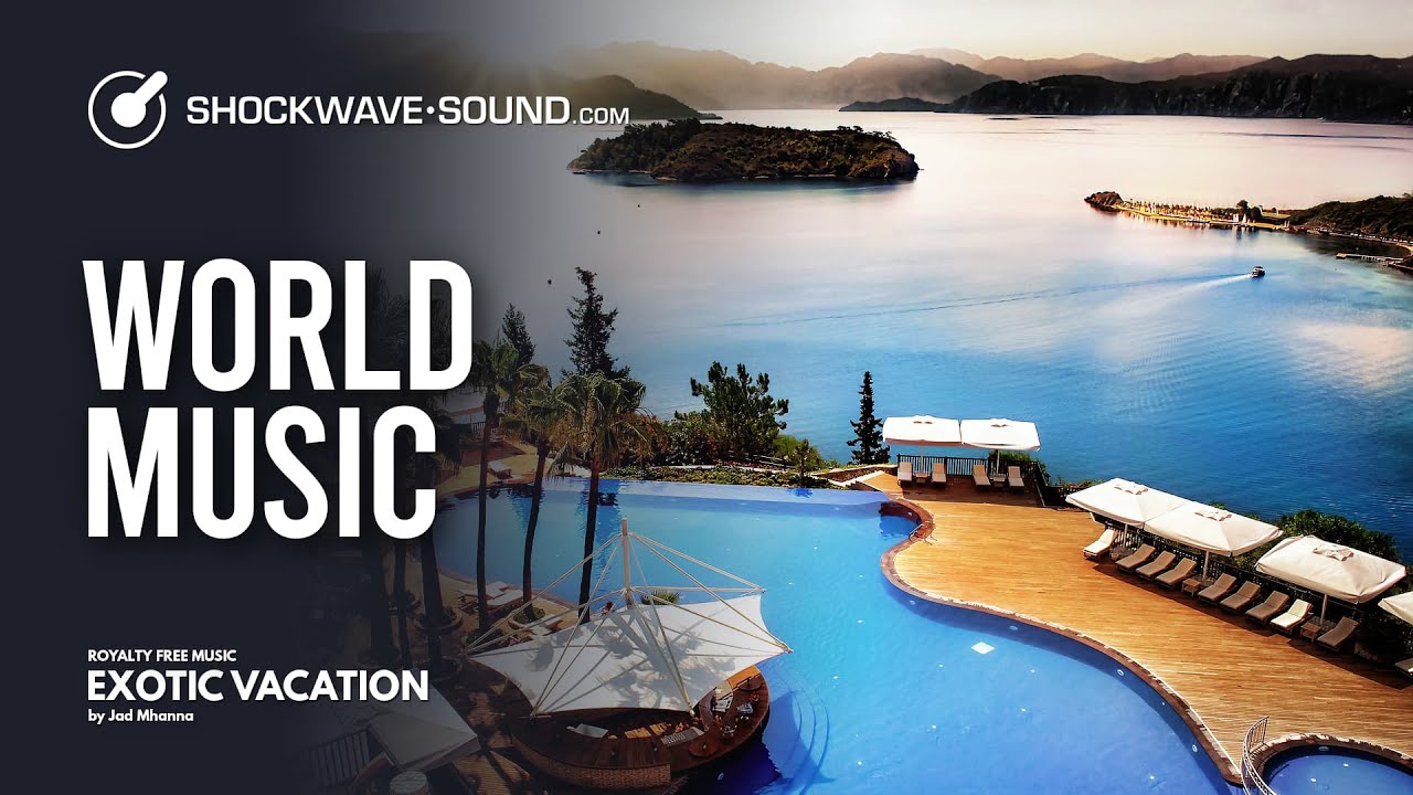 Exotic Vacation (World Music) Royalty Free Stock Music | Jad Mhanna ...