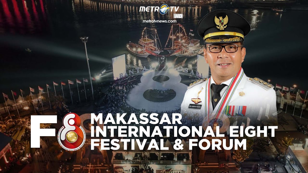 LIVE EVENT - F8 MAKASSAR (MAKASSAR INTERNATIONAL EIGHT FESTIVAL & FORUM ...