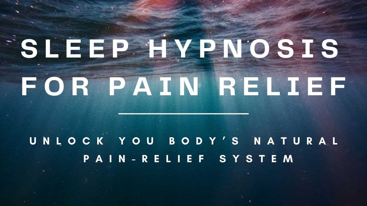 Sleep Hypnosis for Pain Relief: Unlock you Body's Natural Pain-Relief ...