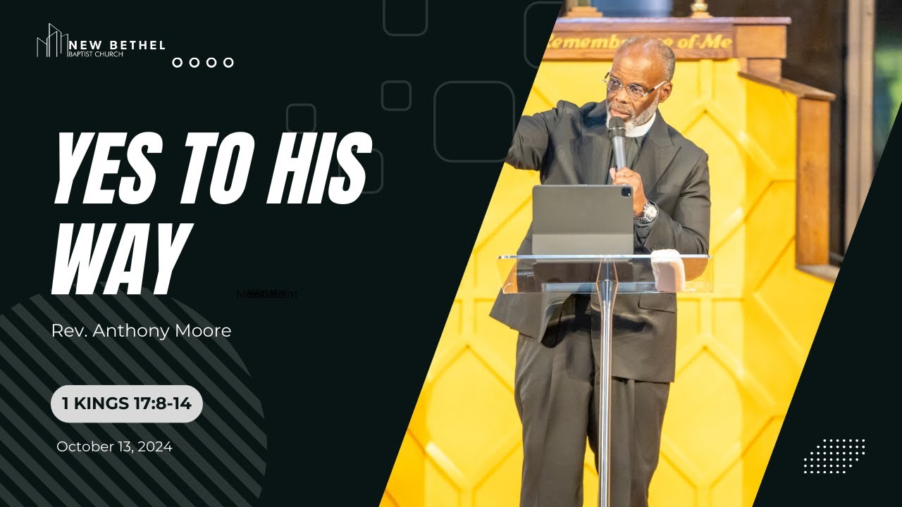 Yes To His Way | Rev. Anthony Moore | New Bethel Baptist Church - YouTube
