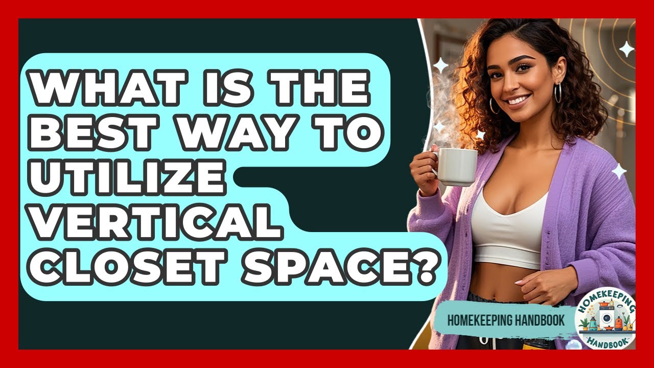 What Is The Best Way To Utilize Vertical Closet Space? - Homekeeping ...