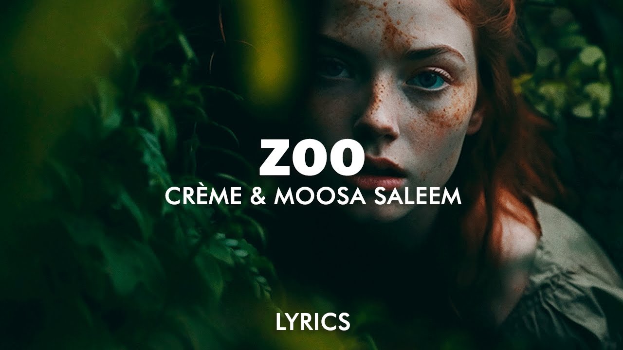 CRÈME & Moosa Saleem - ZOO (Lyrics) - YouTube