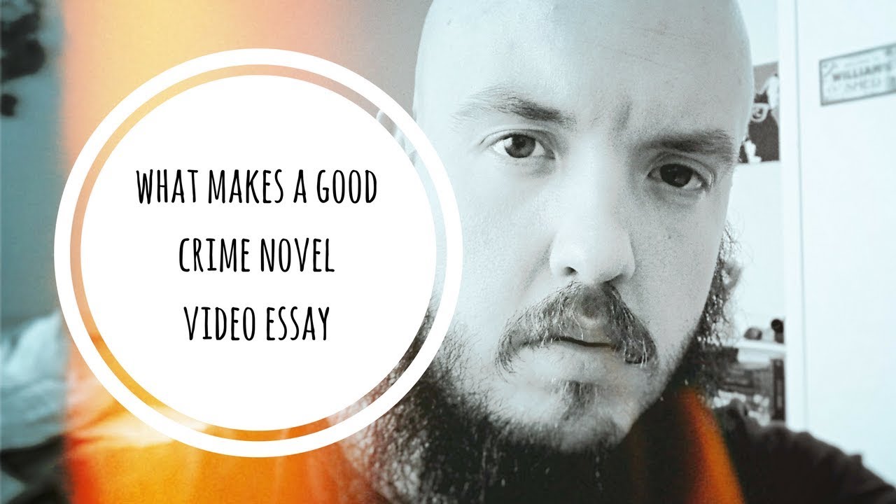What Makes A Good Crime Novel Video Essay YouTube what-makes-a-good-crime-novel-video-essay-youtube