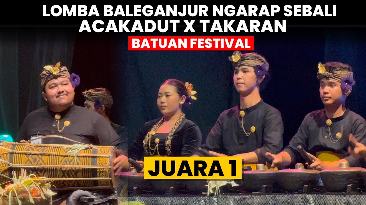 Juara 1 Acakadut x Takaran, Lomba Baleganjur Ngarap Sebali | Batuan ...