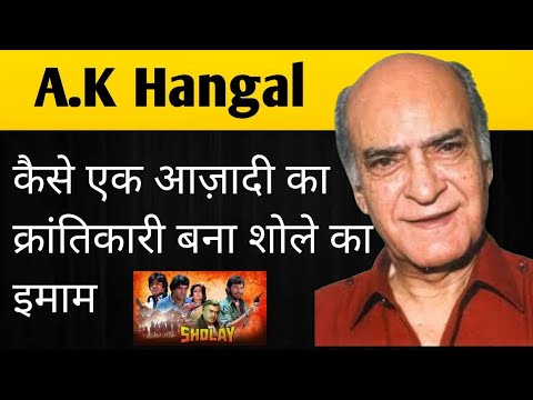 A.K Hangal Biography | How An Indian Freedom Fighter Became Sholay's ...