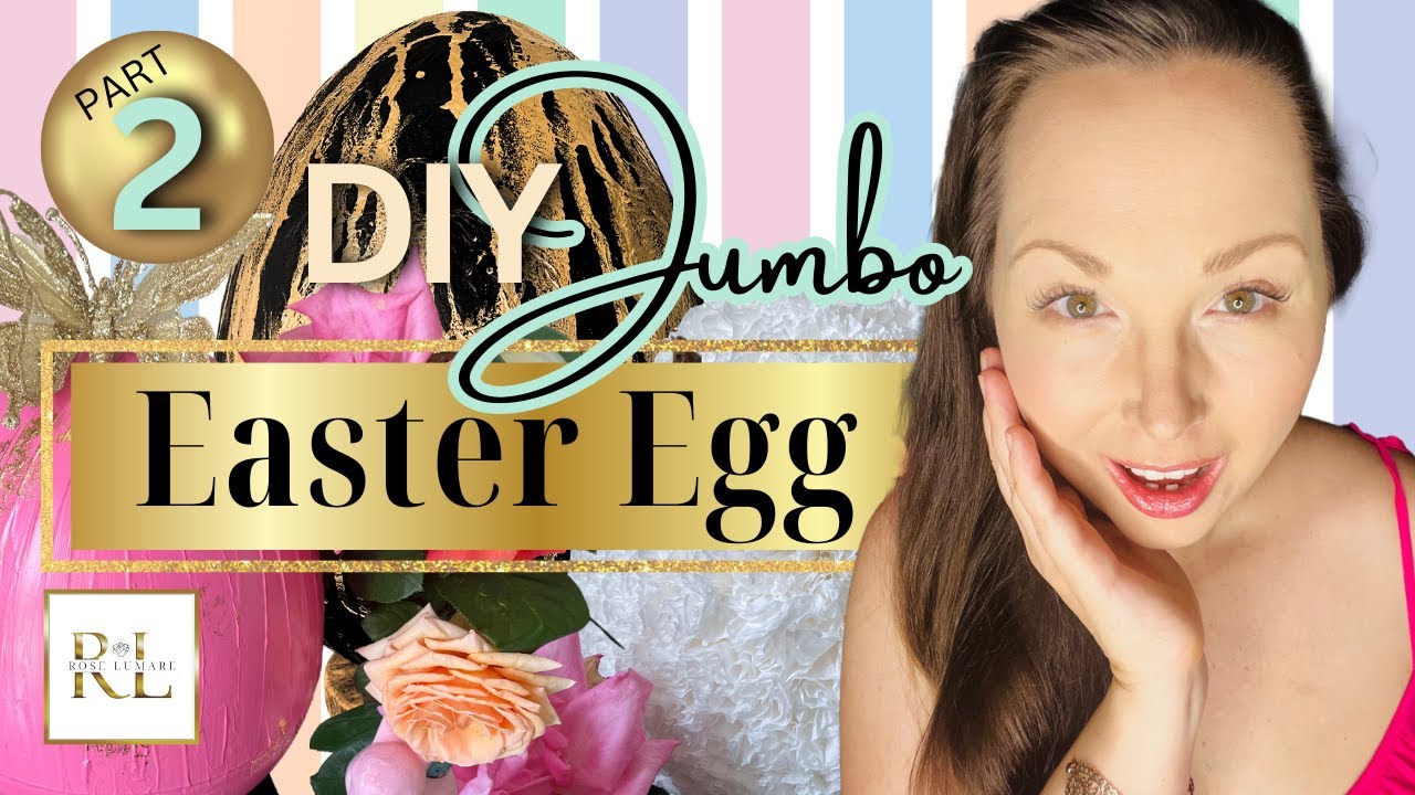JUMBO EASTER EGG DIY • TRANSFORMING ORDINARY EGGS INTO EXTRAORDINARY ...