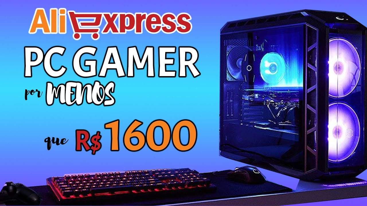 MONTAR PC USANDO PEÇA DO ALIEXPRESS??? - YouTube
