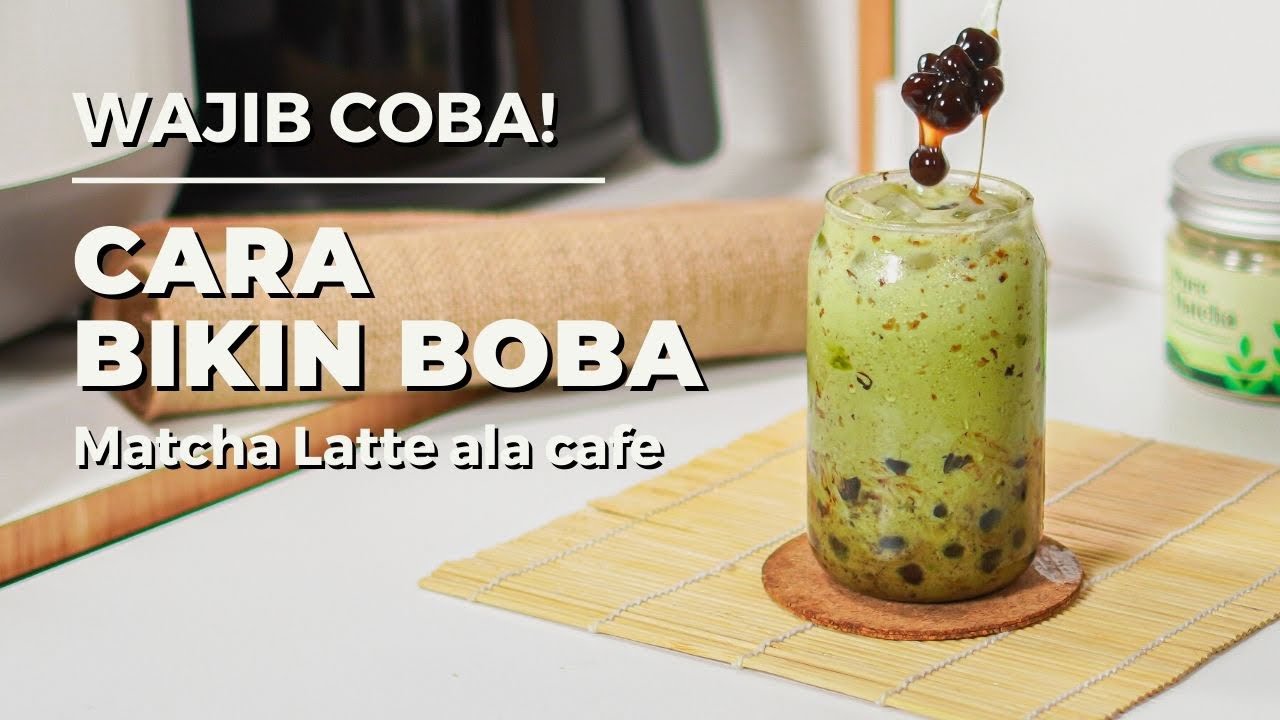 Resep BOBA TEA ter-simple & termurah! Bikin boba matcha latte ala cafe ...