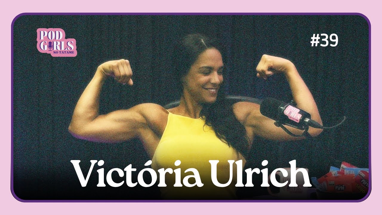 VICTÓRIA ULRICH - EPISÓDIO 39 - PODGIRLS NO TATAME - YouTube