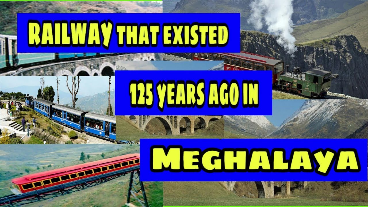 RAILWAY in MEGHALAYA that existed 125 years ago [Narrow Gauge] - YouTube