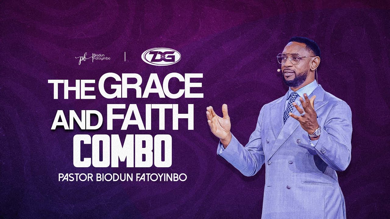 The Grace and Faith Combo | Pastor Biodun Fatoyinbo | 7DG 2024, Day 2 ...