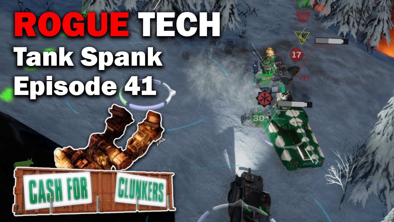 Tank Spank: RogueTech - Cash 4 Clunkers [S2 EP41] (Modded Battletech ...