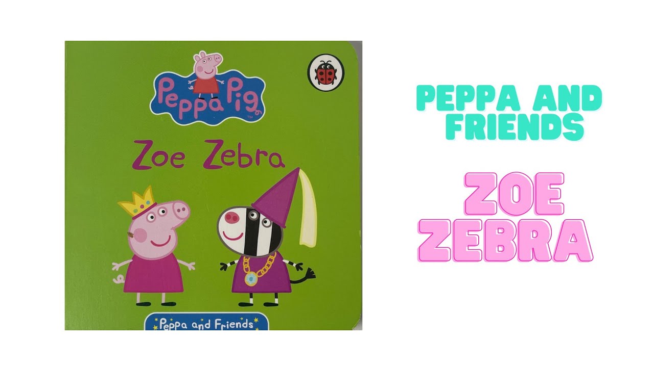 The Untold Secret Behind Peppa Pig and Zoe Zebra's Friendship! - YouTube