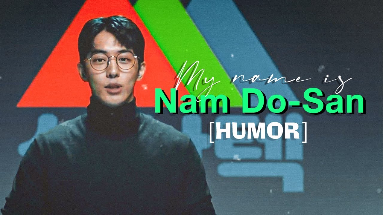 [HUMOR] My name is Nam Do-san. (Nam do-san Han Ji-Pyeong) | Start-up ...