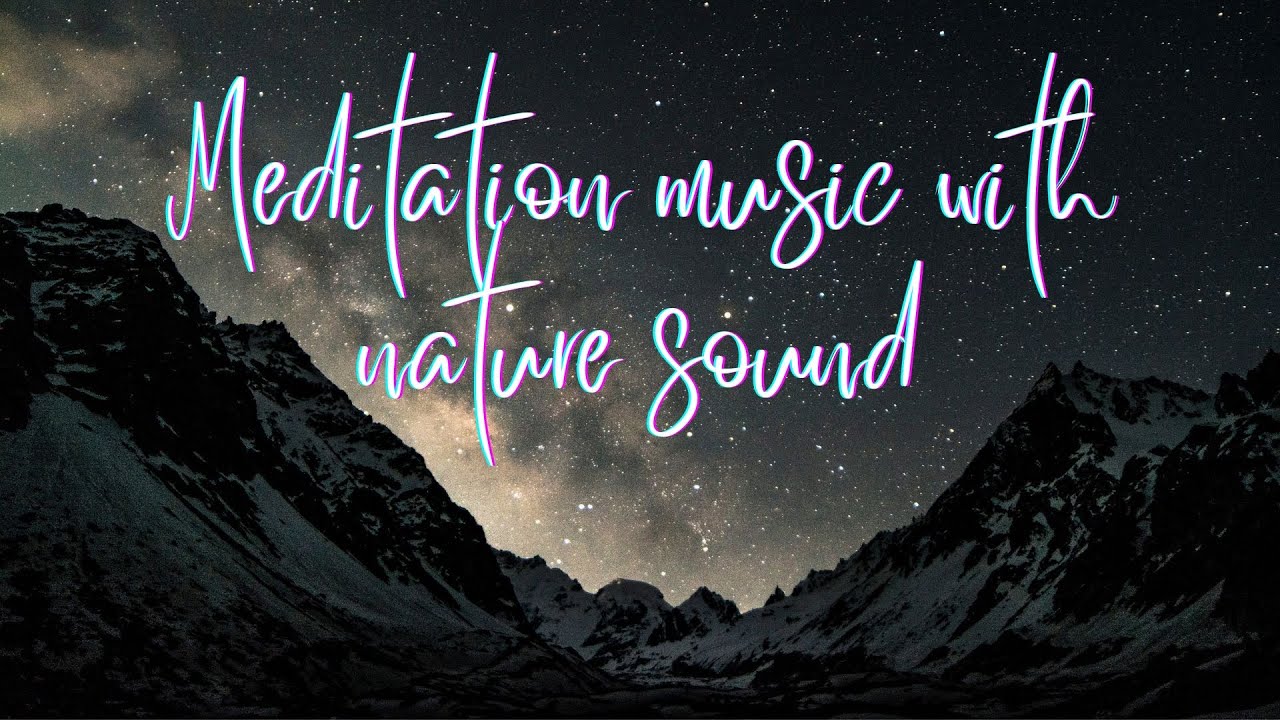 Meditation music with nature sounds, meditation, relax, naturesounds ...
