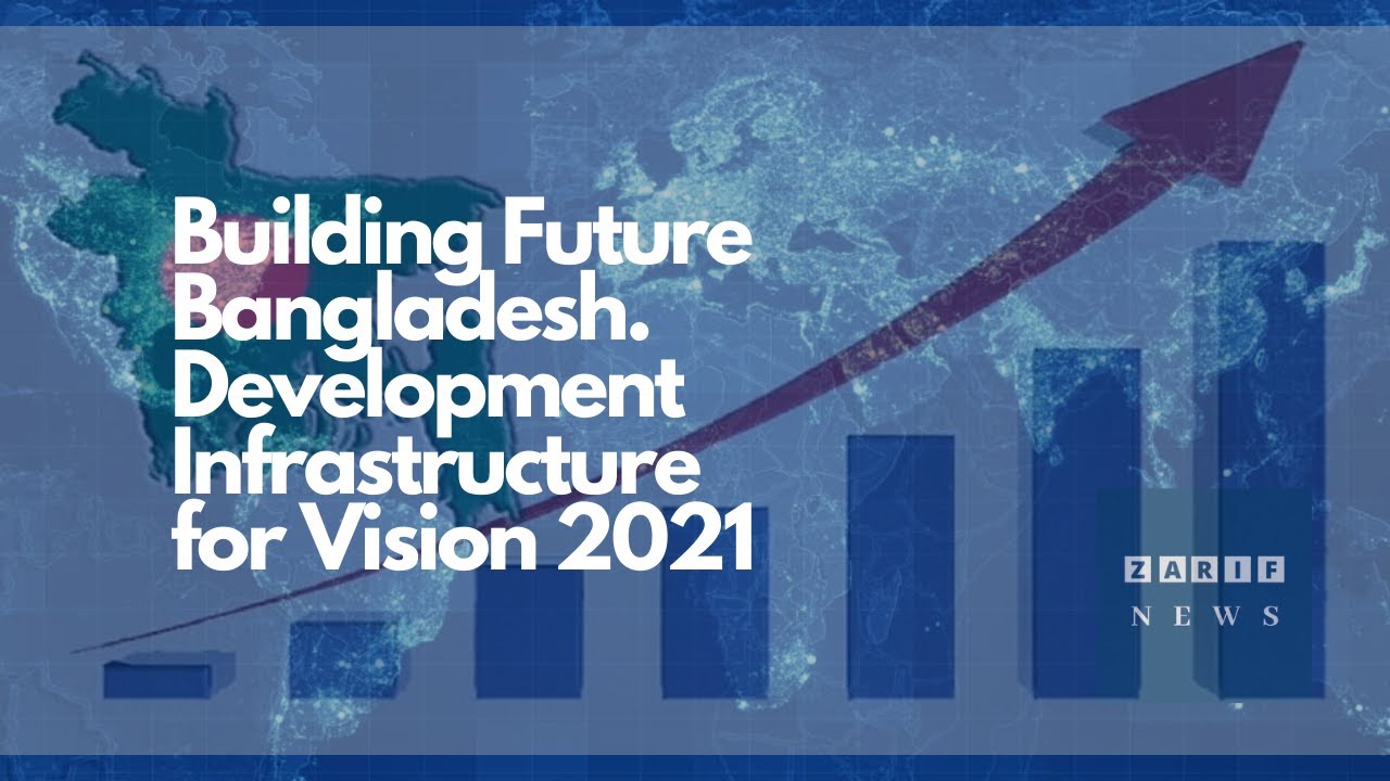 Building Future Bangladesh, Development Infrastructure for Vision 2021 ...