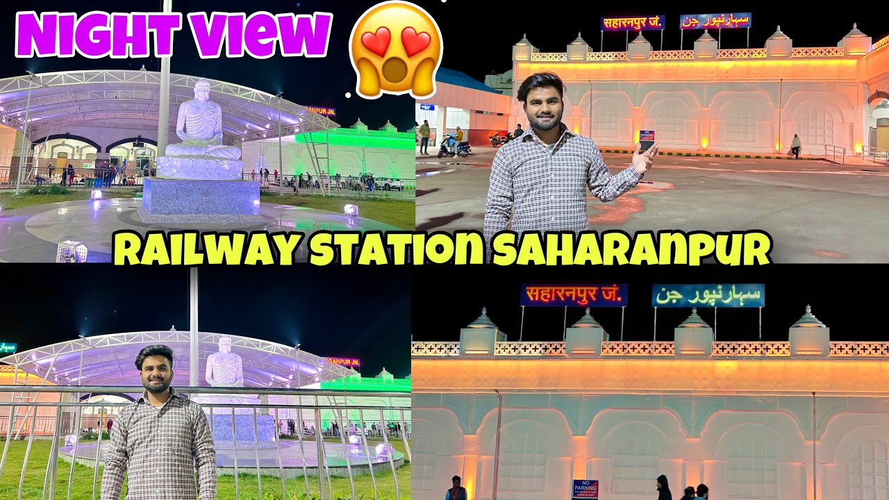 Railway Station Saharanpur Night View 2025 😍 | Railway Station New Look ...