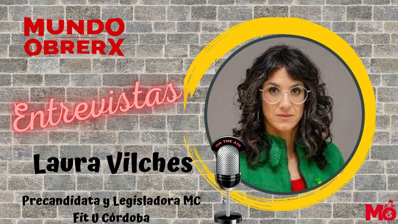 Mundo Obrerx - 🎤 Entrevista Laura Vilches, precandidata y legisladora ...