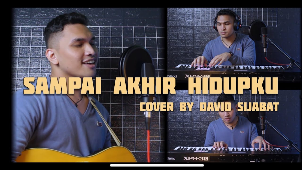 Sampai Akhir Hidupku Cover by David Sijabat - YouTube