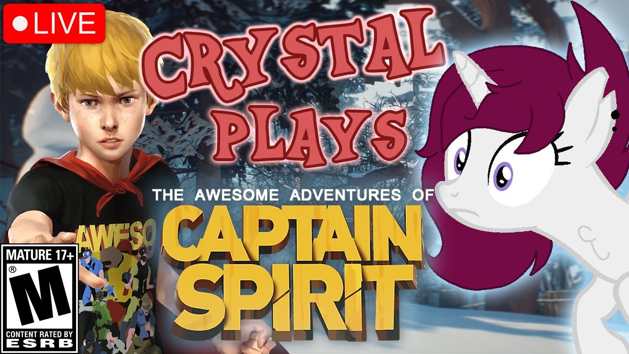 (17+) (LIVE) Crystal Plays: The Awesome Adventures of Captain Spirit ...