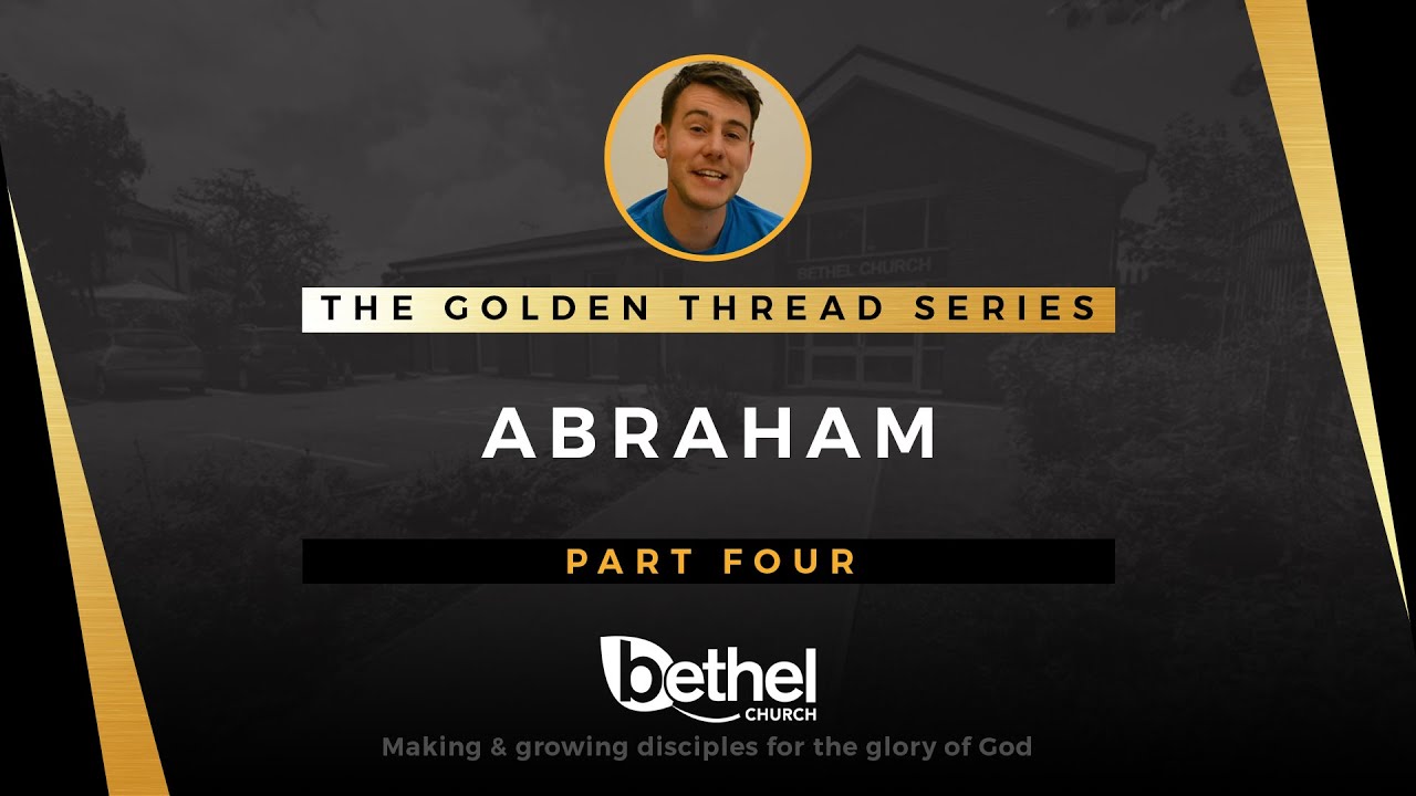 Abraham - Golden Thread pt.4 - YouTube