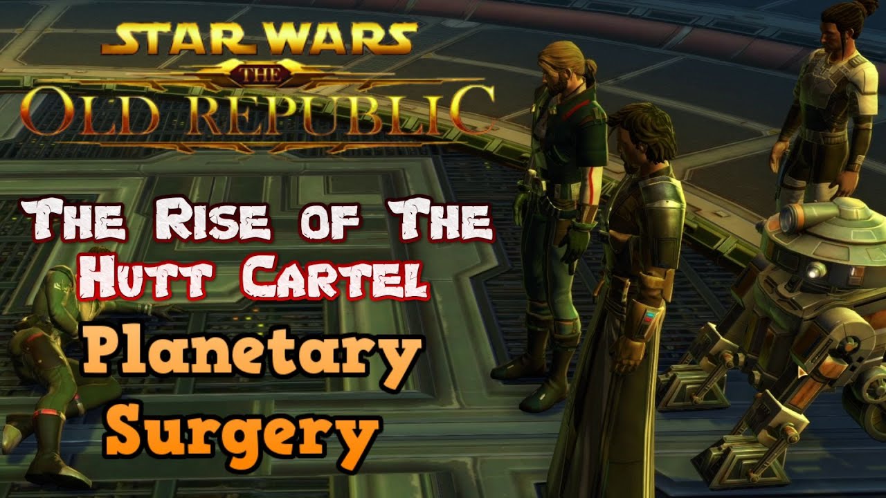 SWTOR Story Playthrough - Rise of the Hutt Cartel - Planetary Surgery ...