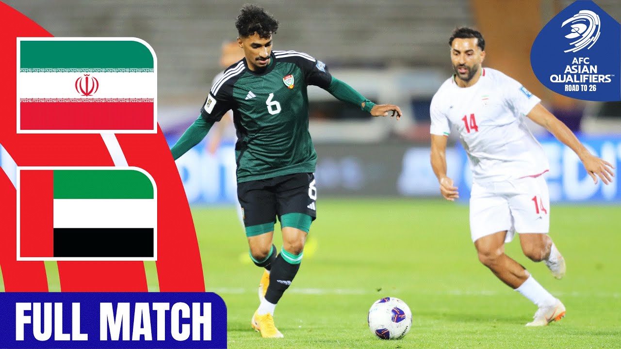 IR Iran vs. United Arab Emirates | Full Match | AFC Asian Qualifiers ...