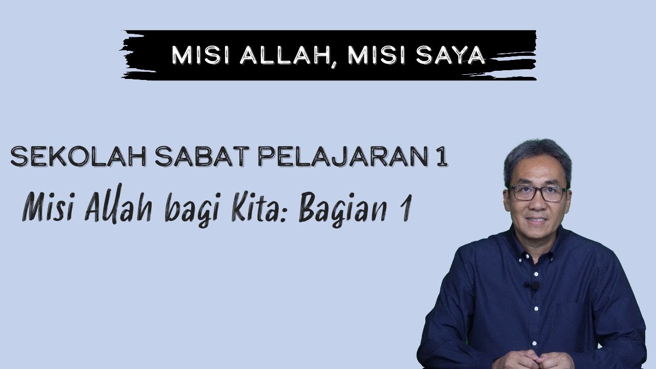 MISI ALLAH BAGI KITA: BAGIAN I - YouTube
