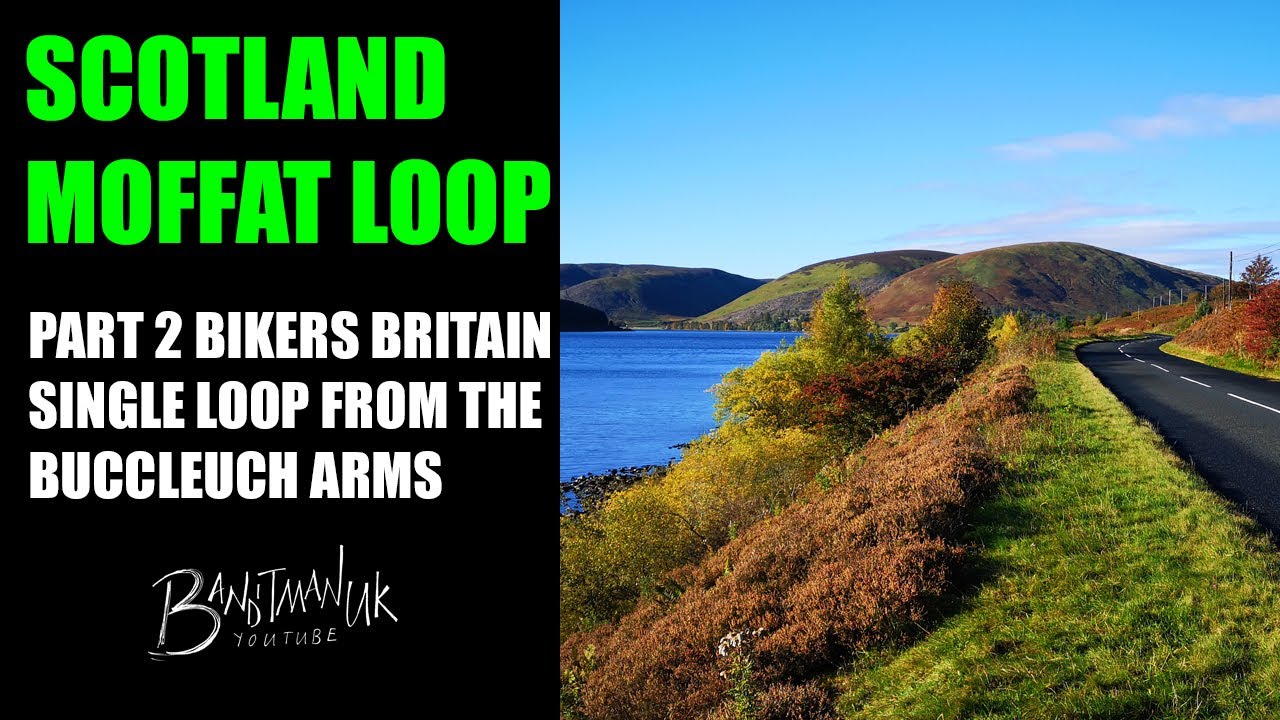 Scotland Tour Part 2: Simon Weir's Bikers Britain Moffat Loop via ...