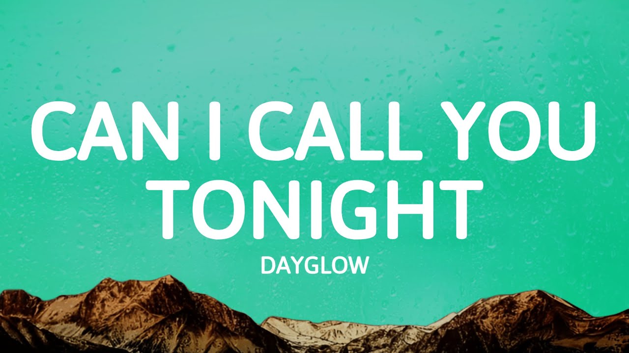 Dayglow - Can I Call You Tonight? (Lyrics) - YouTube