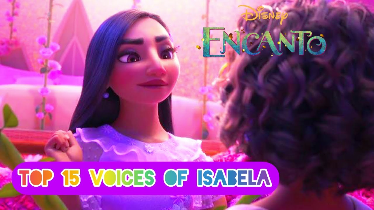 Encanto | TOP 15 voices of Isabela - YouTube