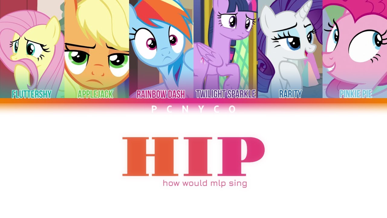 How would the "Mane 6" sing "HIP" by Mamamoo? || MLP Color Coded Lyrics ...