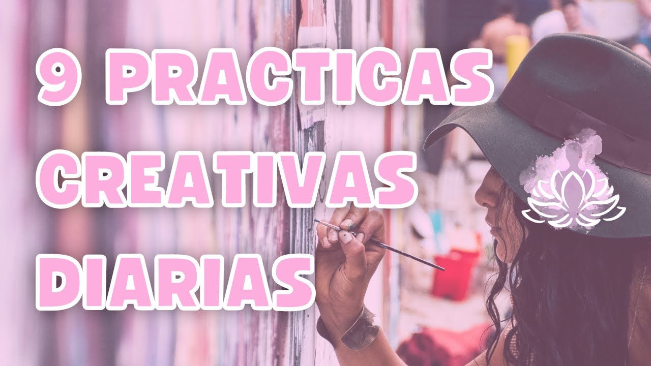 Los 9 HABITOS de las PERSONAS más CREATIVAS e INNOVADORAS - YouTube