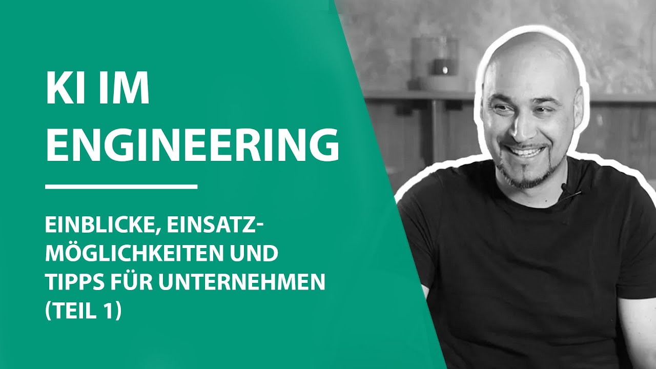 KI im Engineering: Einblicke, Einsatzmöglichkeiten und Tipps für ...