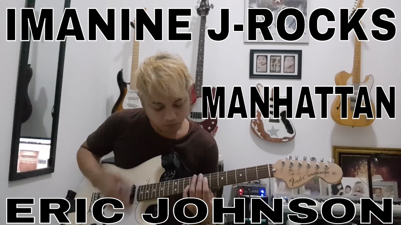 Eric Johnson - Manhattan Cover Iman J-Rocks - YouTube