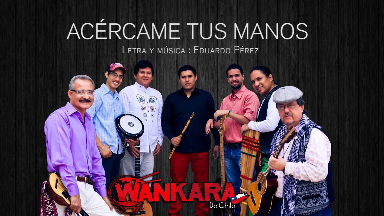 Wankara de Chile - Acercame Tus Manos - YouTube