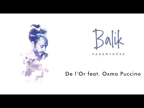 Balik feat. Oxmo Puccino - De l'Or [Official Audio]