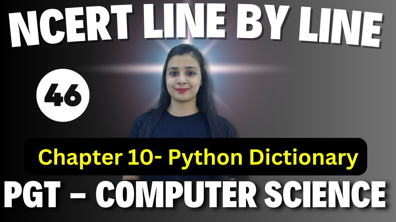 PGT - Computer Science📑| NCERT Line By Line | PYTHON - DICTIONARY - 46 KVS\NVS\EMRS\DSSSB - YouTube