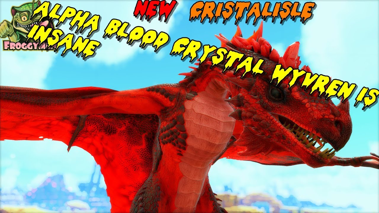 NEW ALPHA BLOOD CRYSTAL WYVREN IS INSANE! ARK CRYSTALISLE - YouTube
