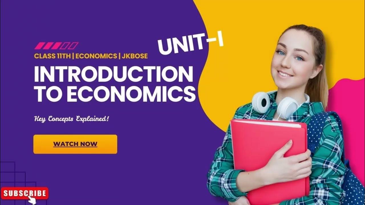 INTRODUCTION TO ECONOMICS | UNIT 1 | CLASS 11TH | JK BOSE - YouTube