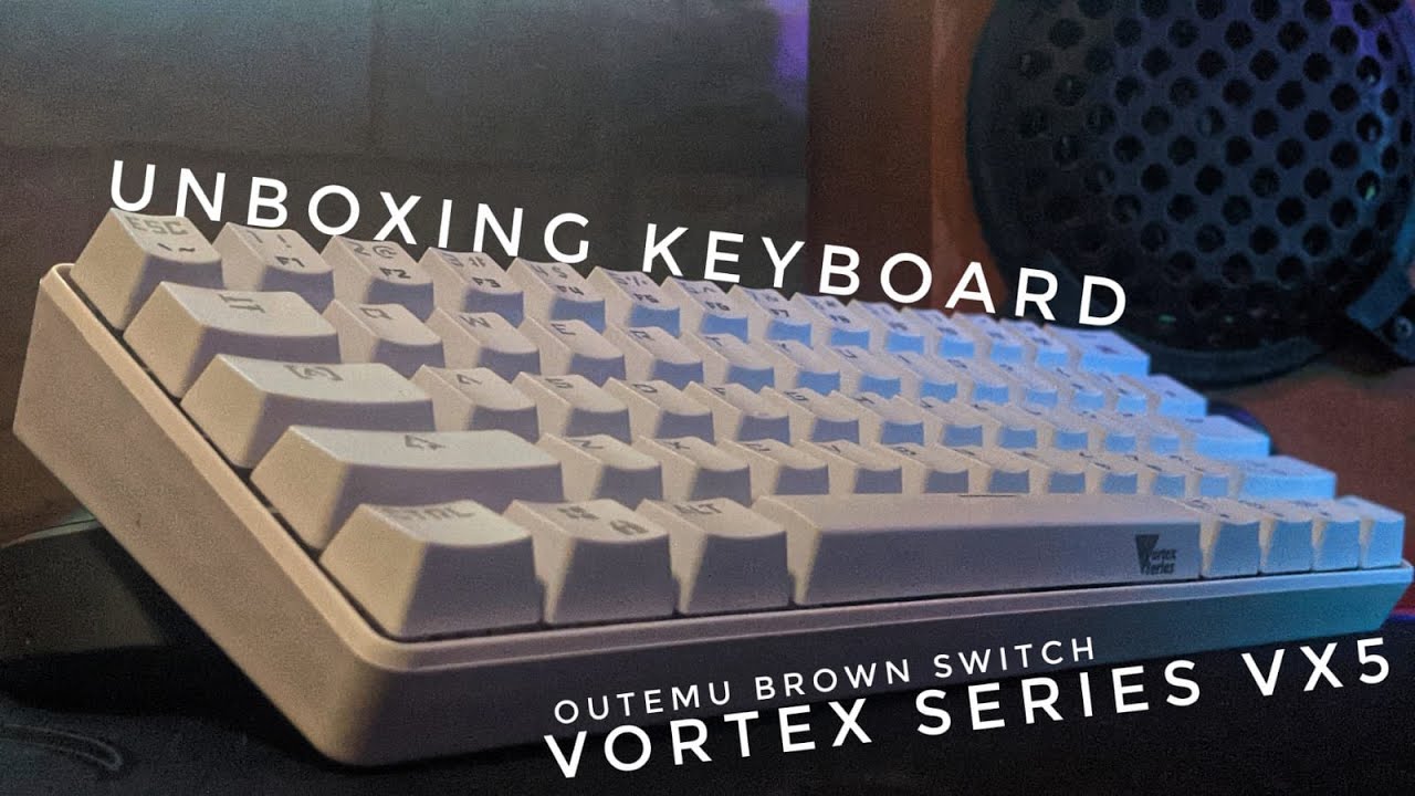 UNBOXING KEYBOARD VX5 | Vortex Series VX5 Outemu Brown Switch ...