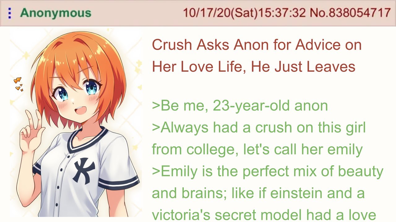Crush Asks Anon for Advice on Her Love Life, He Just Leaves - 4Chan ...