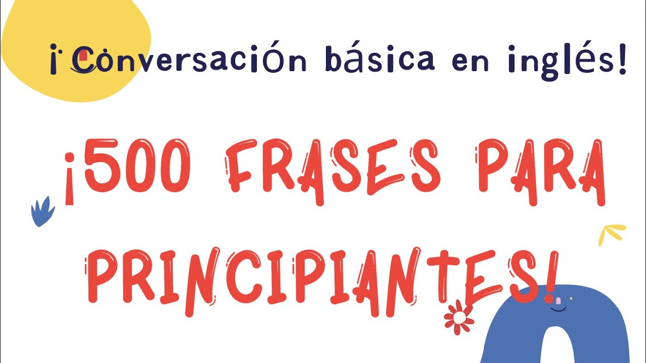 ¡500 frases esenciales de conversación en inglés para principiantes ...