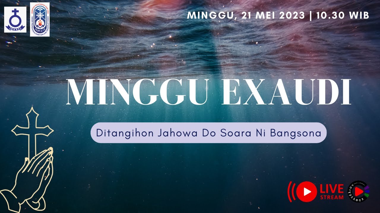 Ibadah Minggu Exaudi | Minggu, 21 Mei 2023 | Pukul 10.30 WIB | HKBP ...