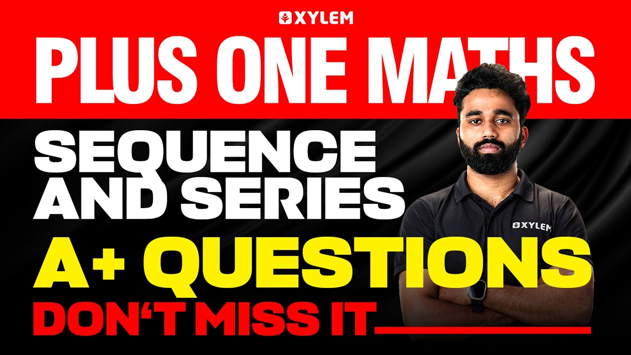 Plus One Maths | Sequence And Series A+ Questions - Don‘t Miss It ...